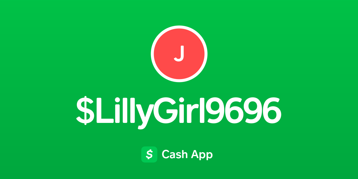 Pay $LillyGirl9696 on Cash App