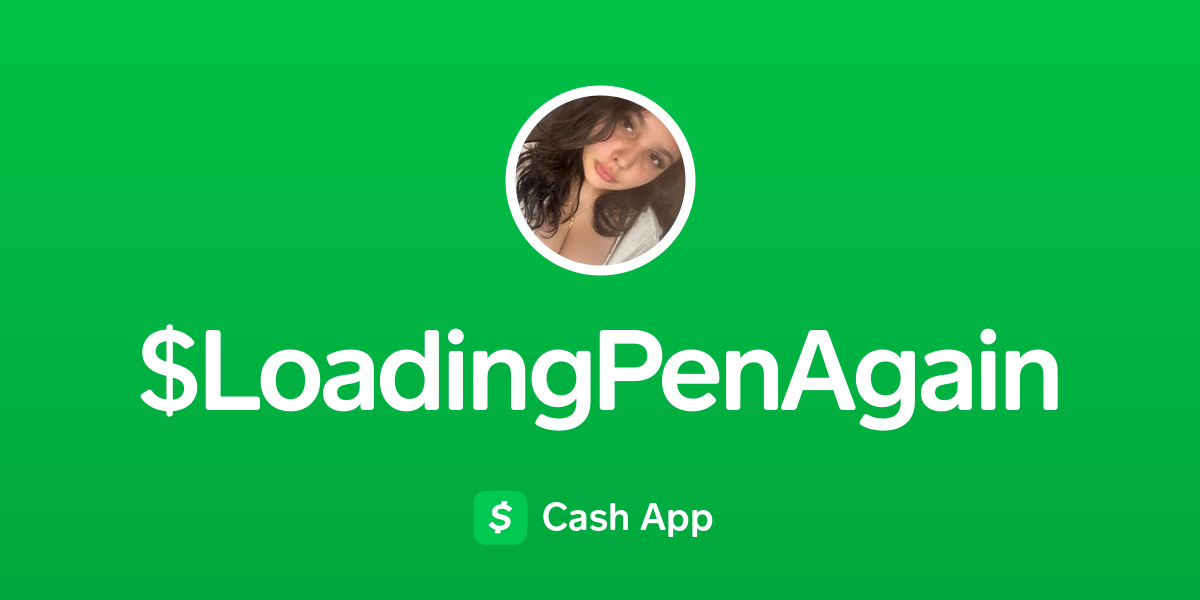Pay $LoadingPenAgain on Cash App