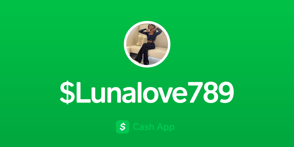 Pay $Lunalove789 on Cash App