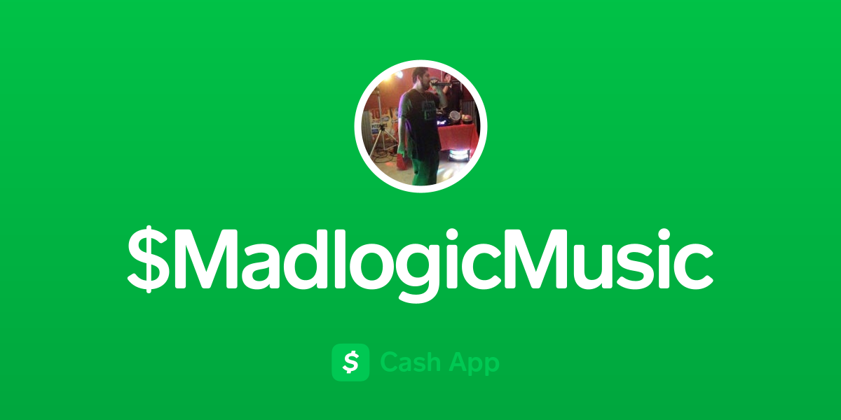 Pay $MadlogicMusic on Cash App