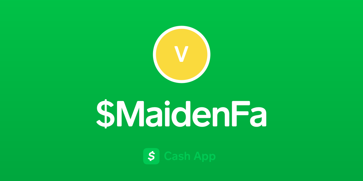 Pay $MaidenFa on Cash App