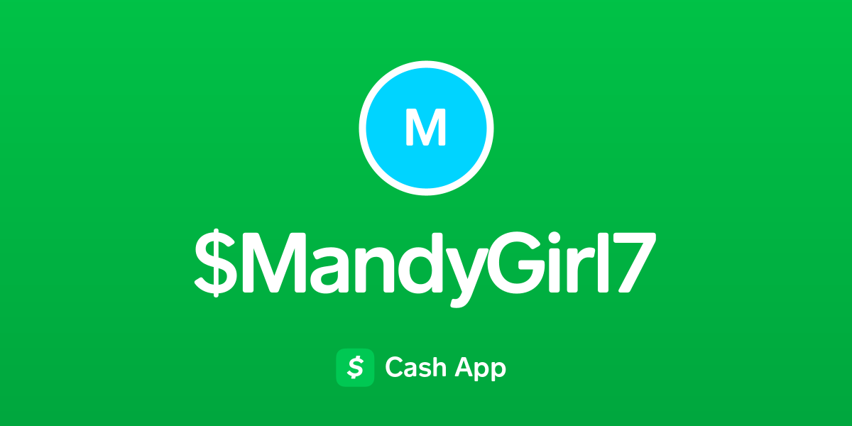 Pay $MandyGirl7 on Cash App
