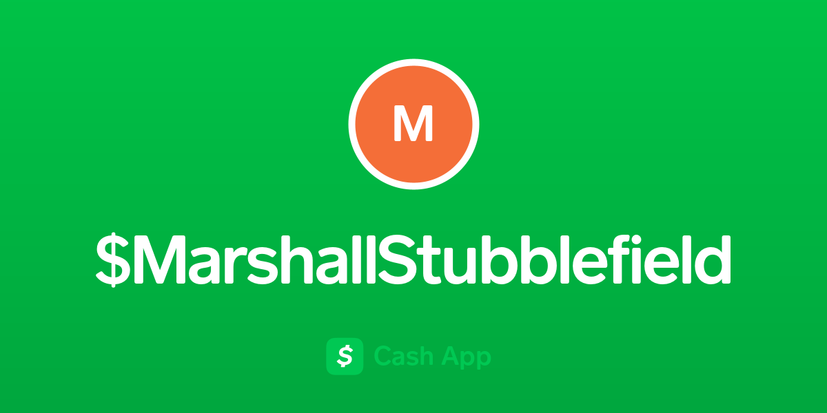 Pay $MarshallStubblefield on Cash App
