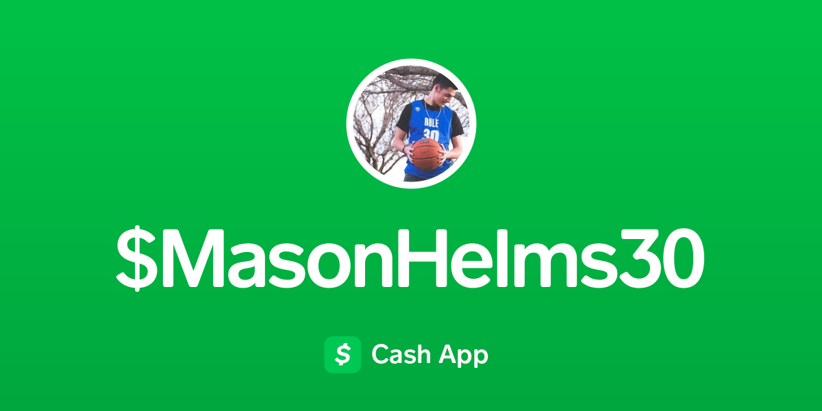 Pay $MasonHelms30 on Cash App