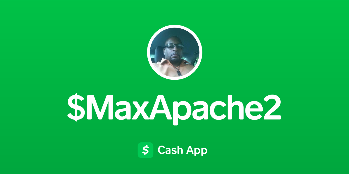Pay $MaxApache2 on Cash App