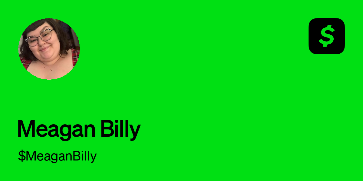 Pay $MeaganBilly on Cash App