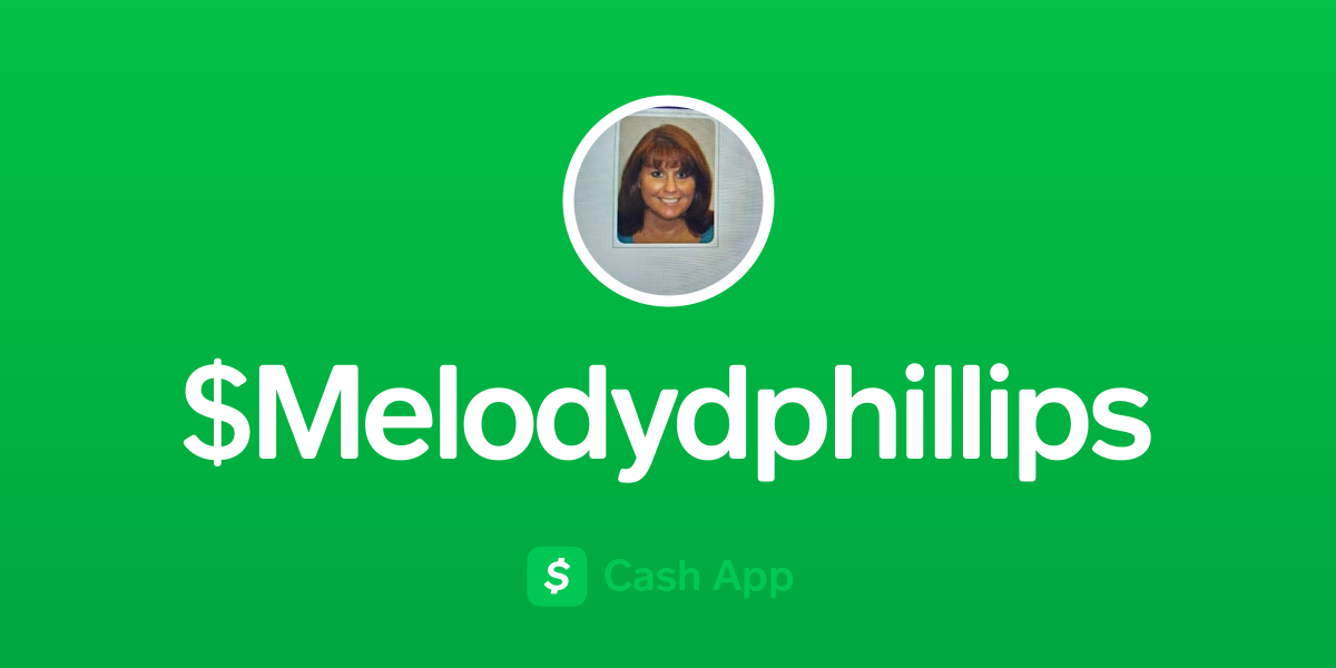 Pay $Melodydphillips on Cash App