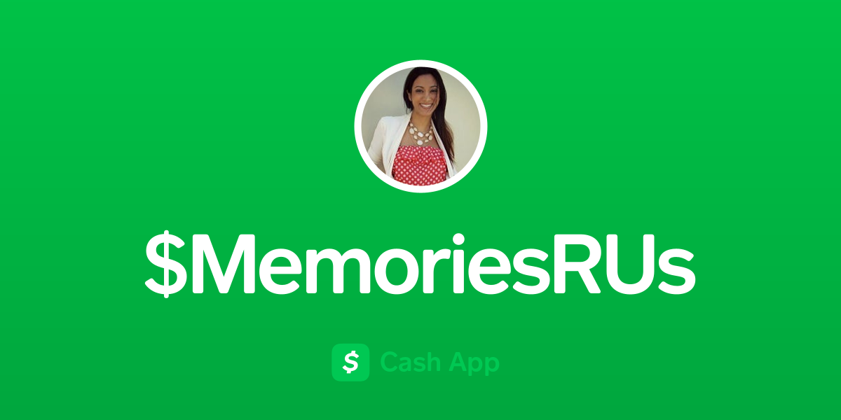 Pay $MemoriesRUs on Cash App