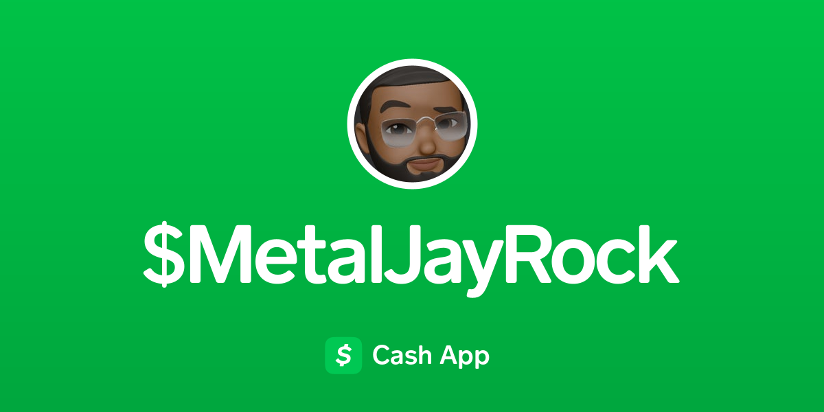 Pay $MetalJayRock on Cash App