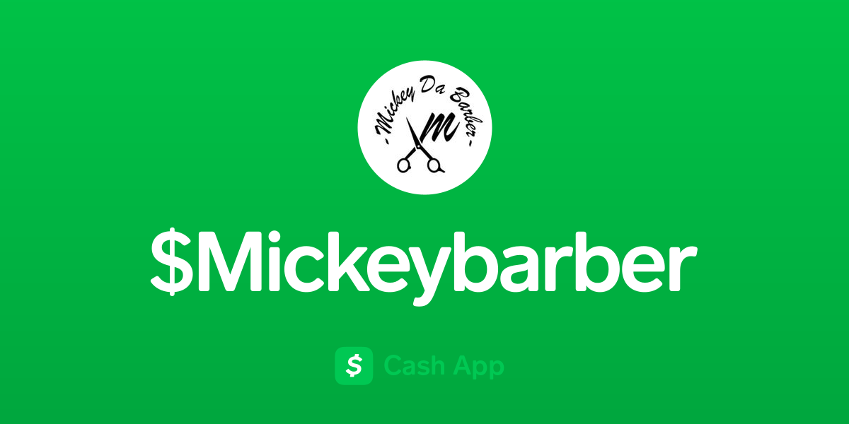 Pay $Mickeybarber on Cash App