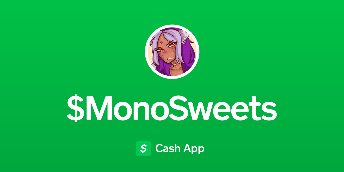Pay $MonoSweets on Cash App