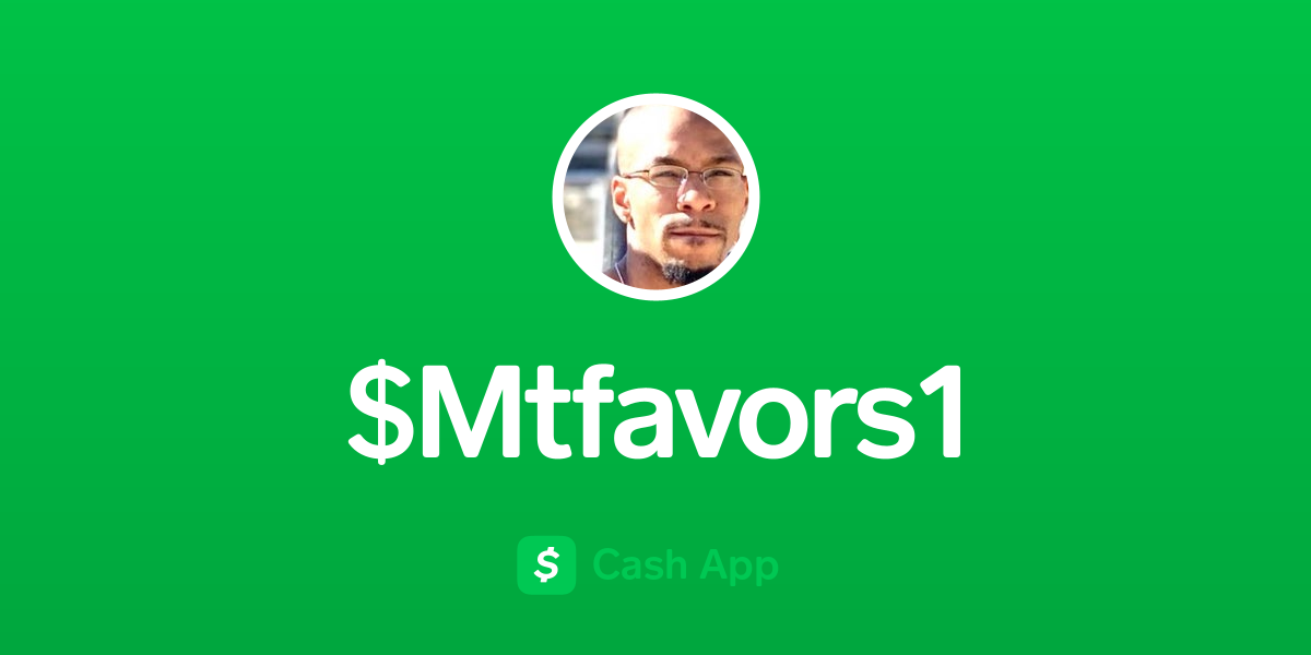 Pay $Mtfavors1 on Cash App