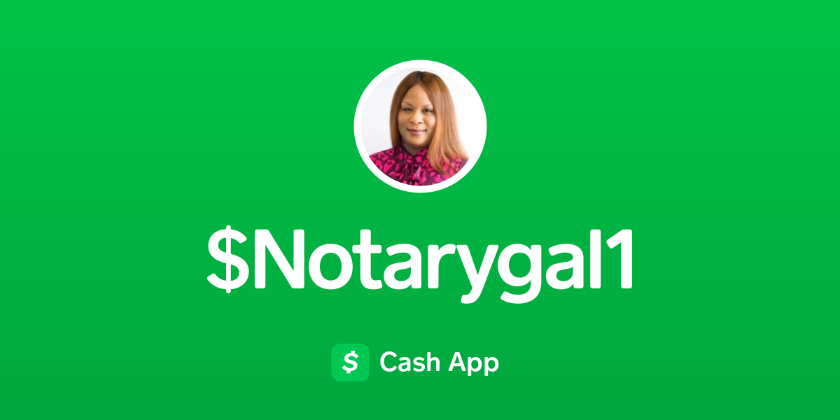 Pay $Notarygal1 on Cash App