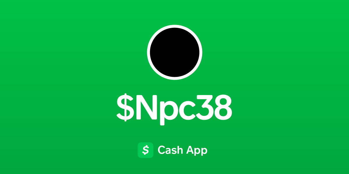 Pay $Npc38 on Cash App