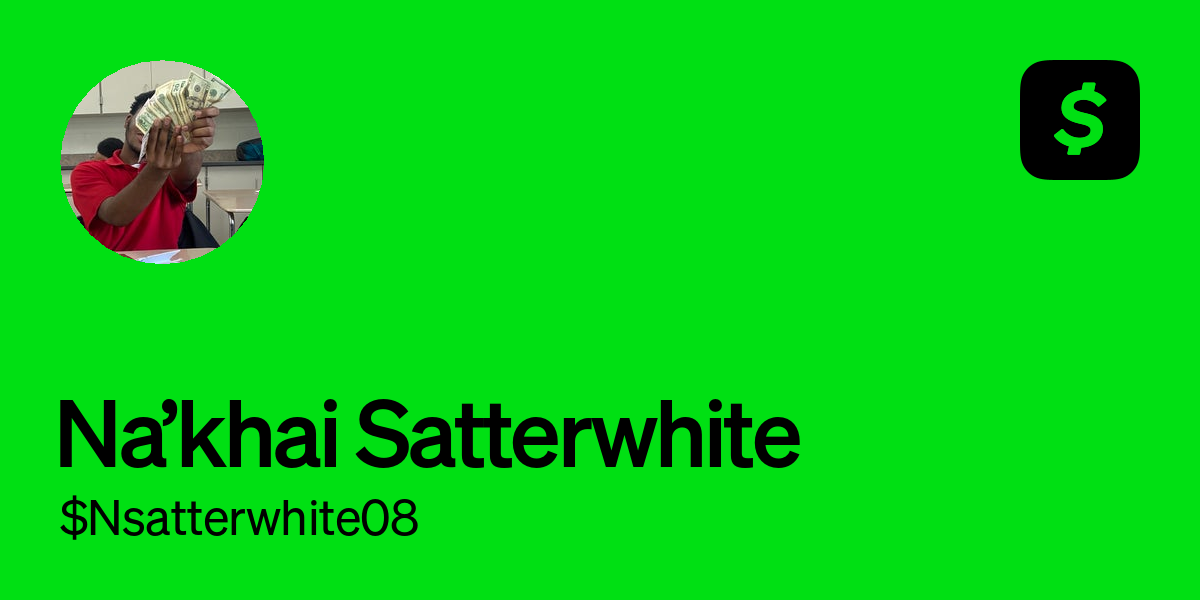 Pay $Nsatterwhite08 on Cash App