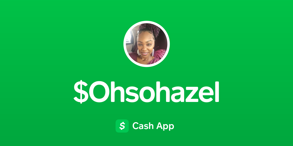Pay $Ohsohazel on Cash App