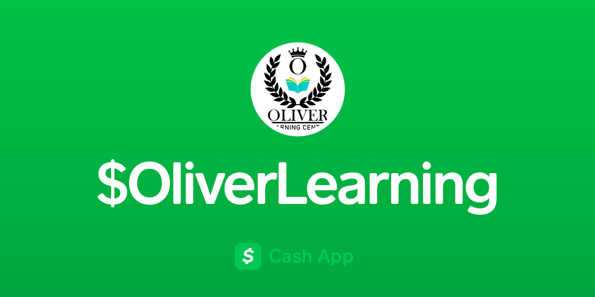 Pay $OliverLearning on Cash App