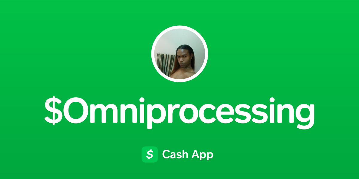 Pay $Omniprocessing on Cash App