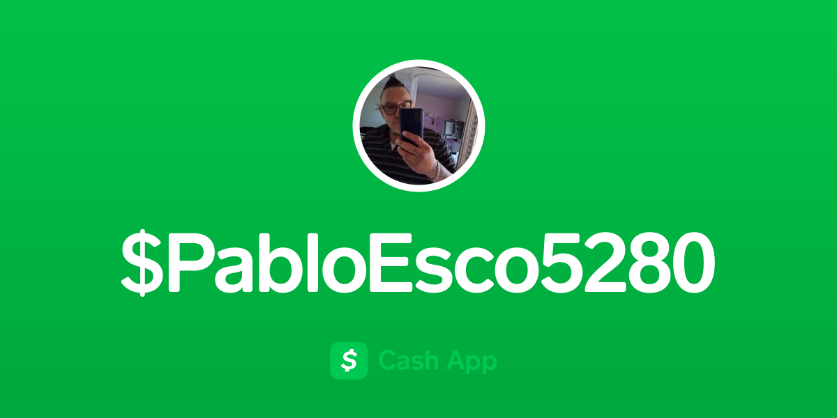 Pay $PabloEsco5280 on Cash App