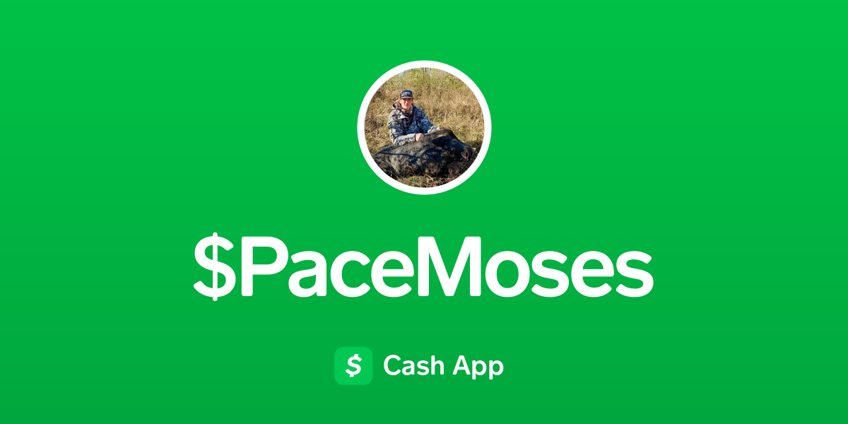 Pay $PaceMoses on Cash App