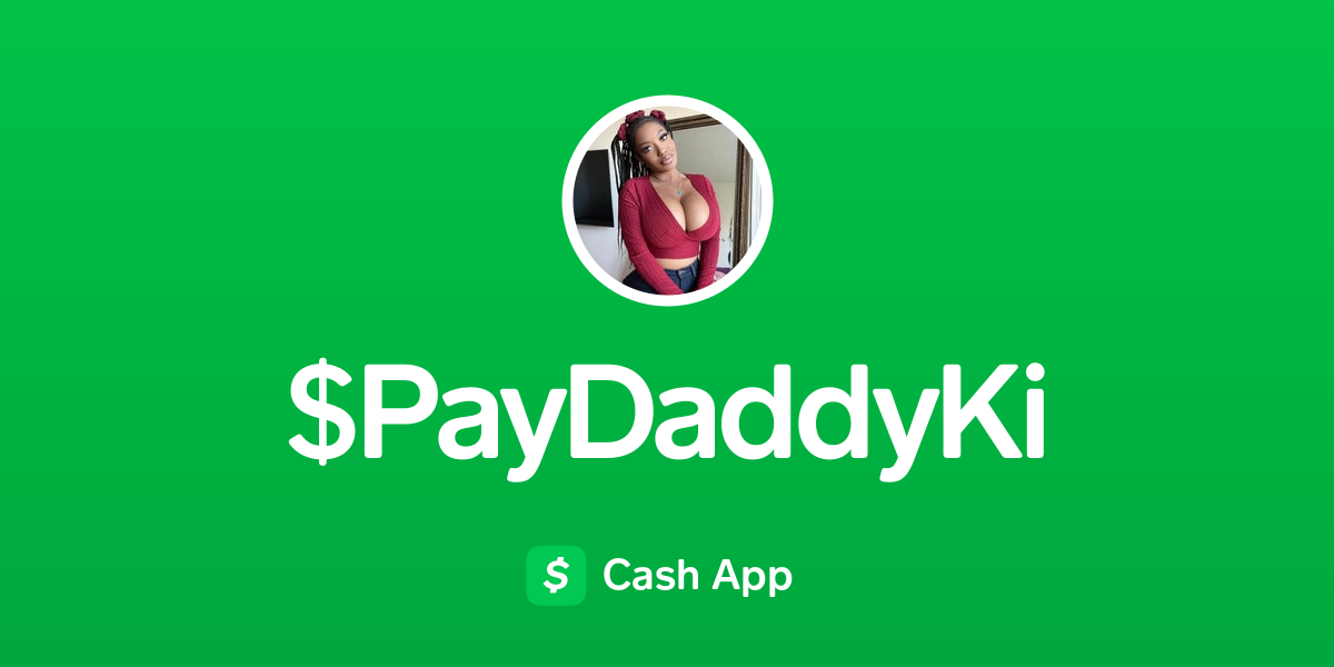 Pay $PayDaddyKi on Cash App