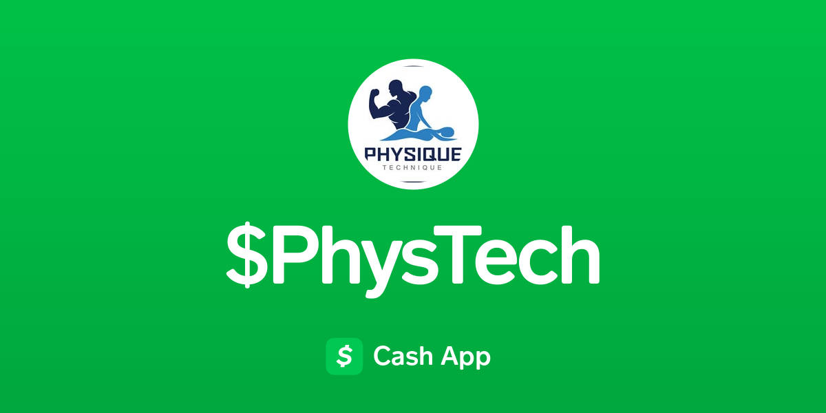 Pay $PhysTech on Cash App