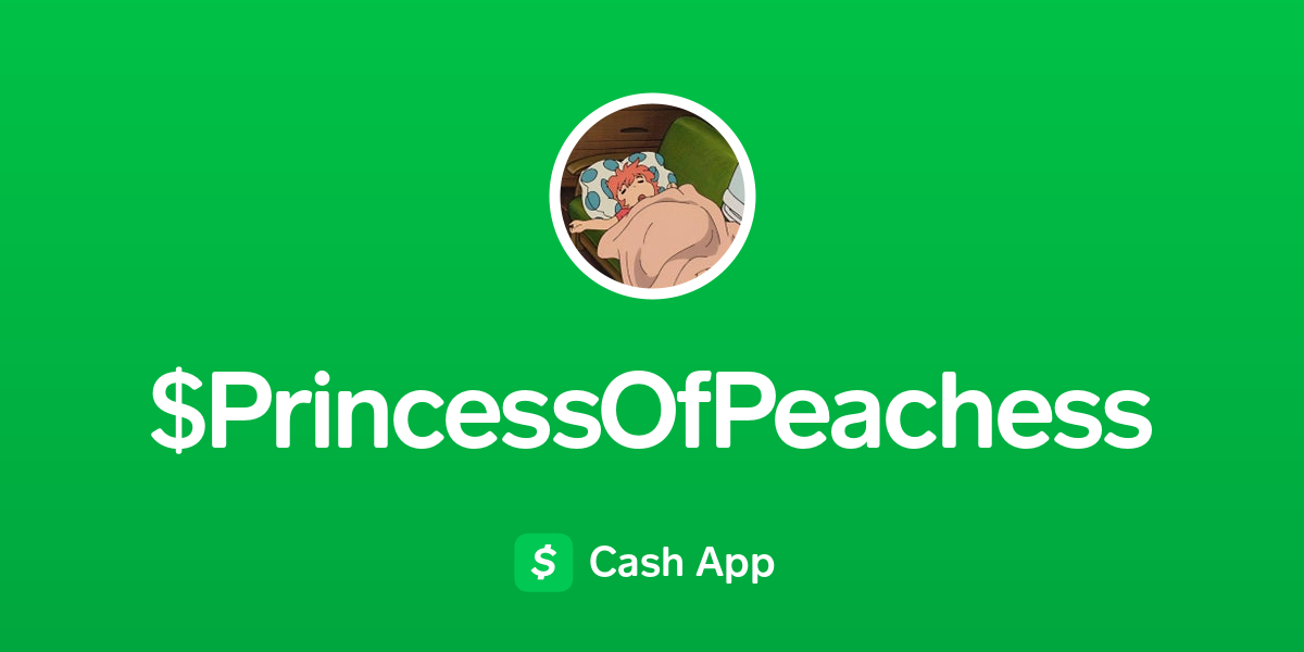 Pay $PrincessOfPeachess on Cash App