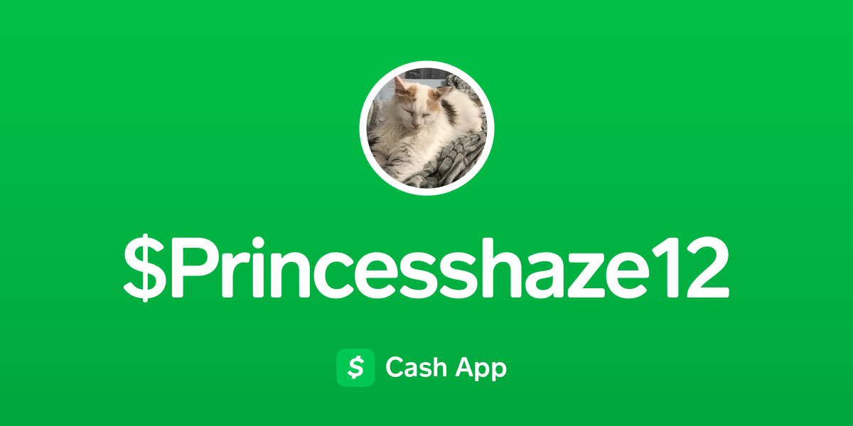 Pay $Princesshaze12 on Cash App
