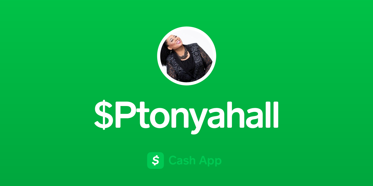 Pay $Ptonyahall on Cash App