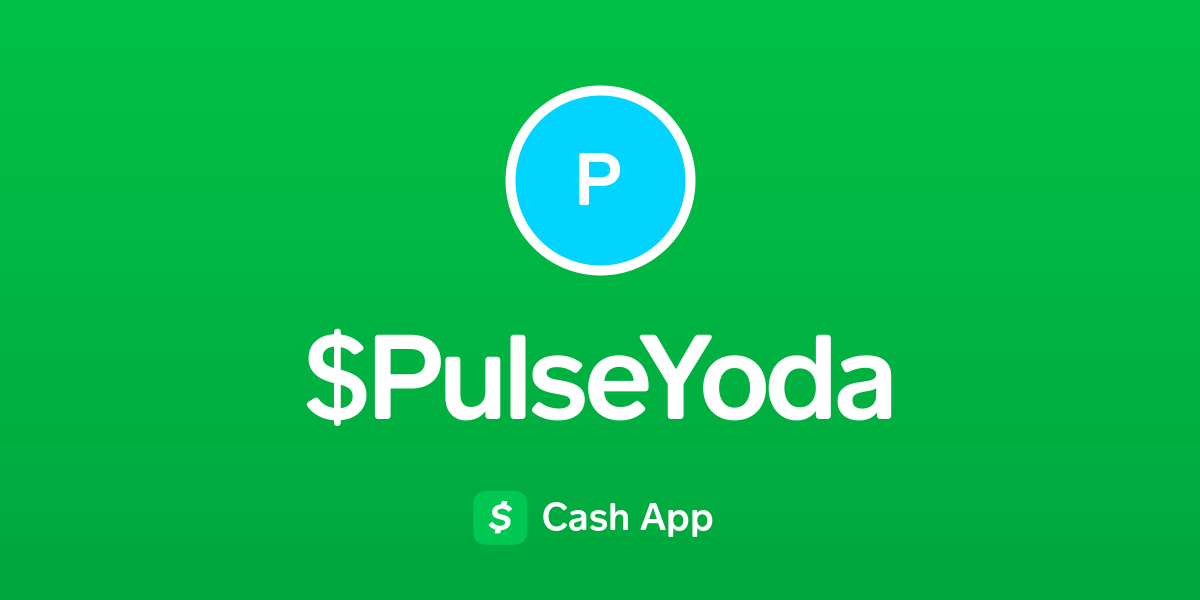 Pay $PulseYoda on Cash App