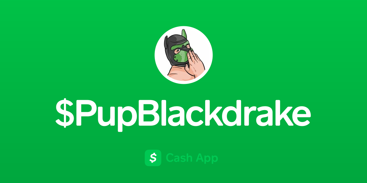 Pay $PupBlackdrake on Cash App