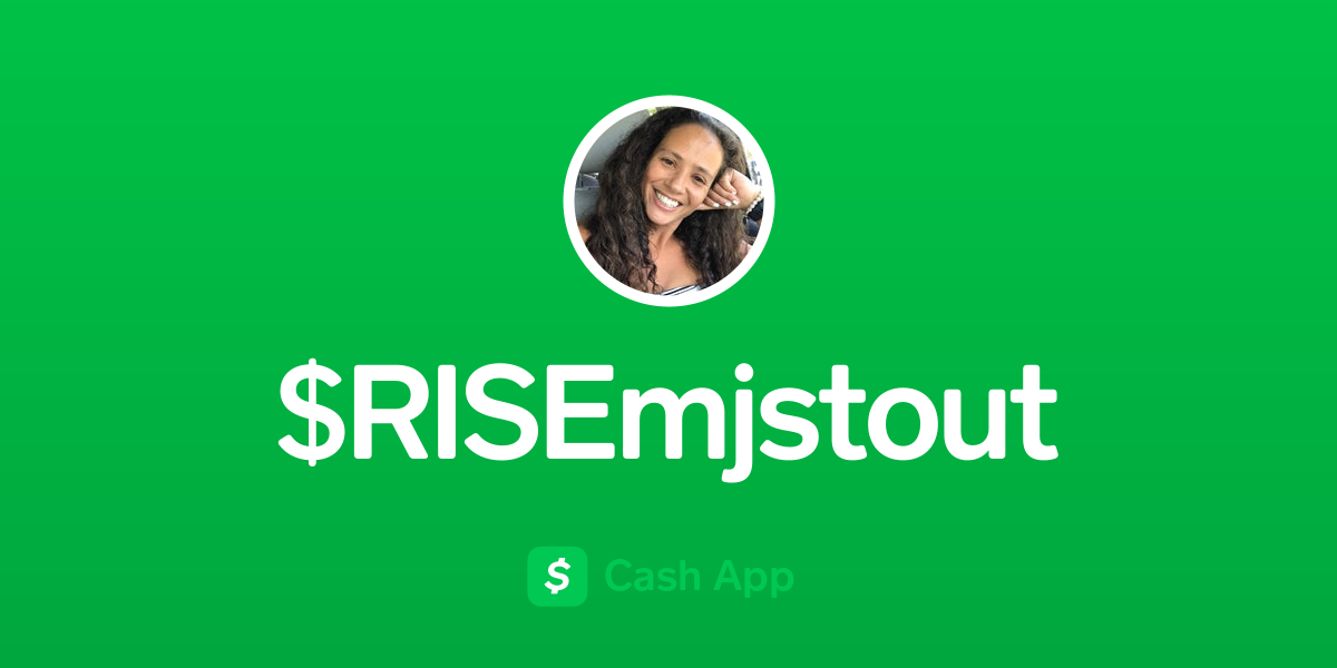 Pay $RISEmjstout on Cash App