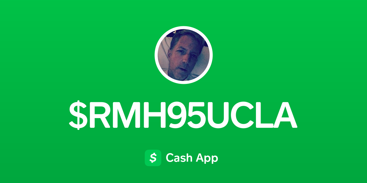 Pay $RMH95UCLA on Cash App