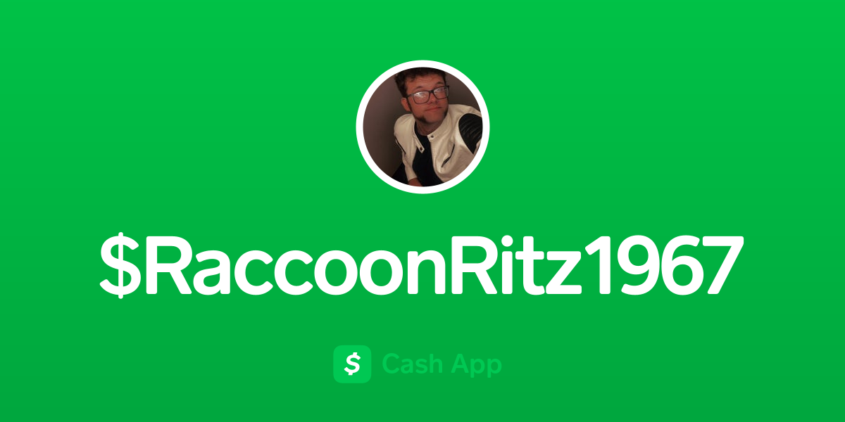 Pay $RaccoonRitz1967 on Cash App