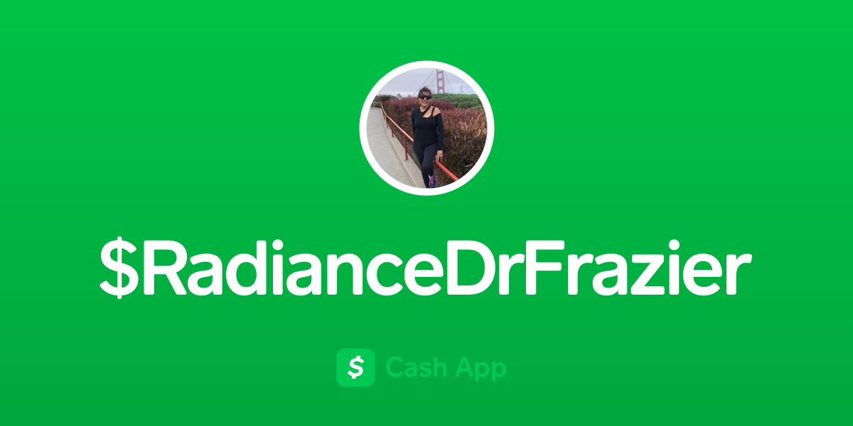 Pay $RadianceDrFrazier on Cash App