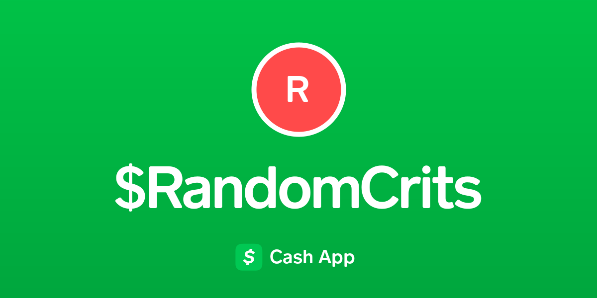 Pay $RandomCrits on Cash App