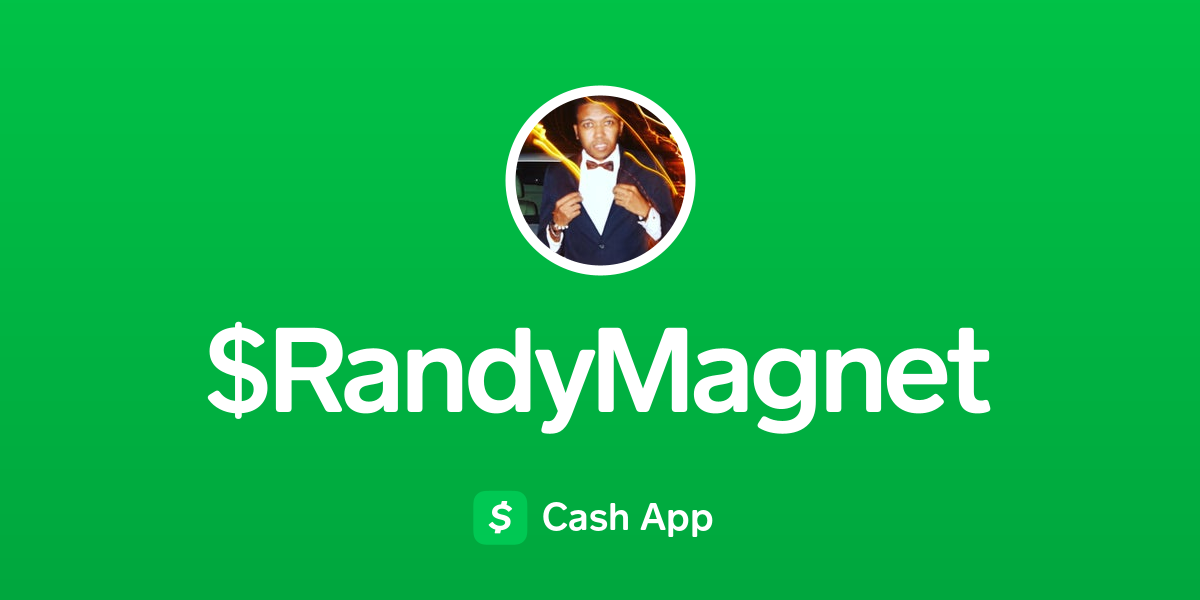 Pay $RandyMagnet on Cash App