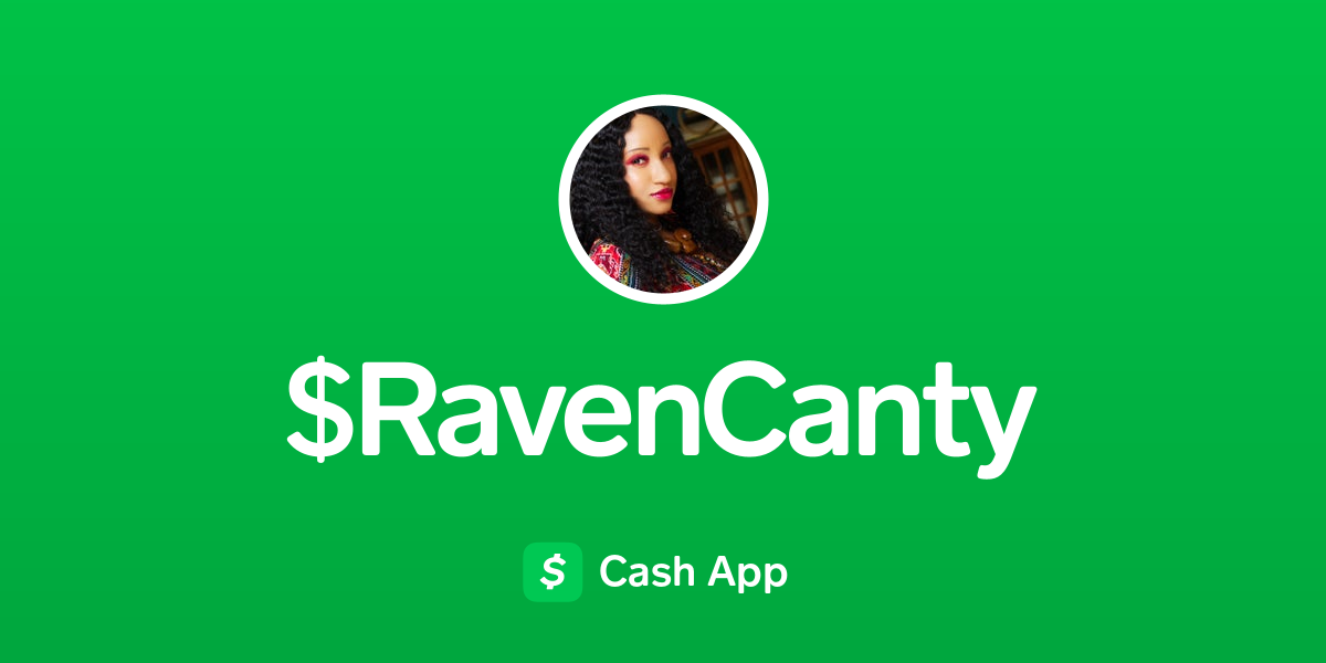 Pay $RavenCanty on Cash App