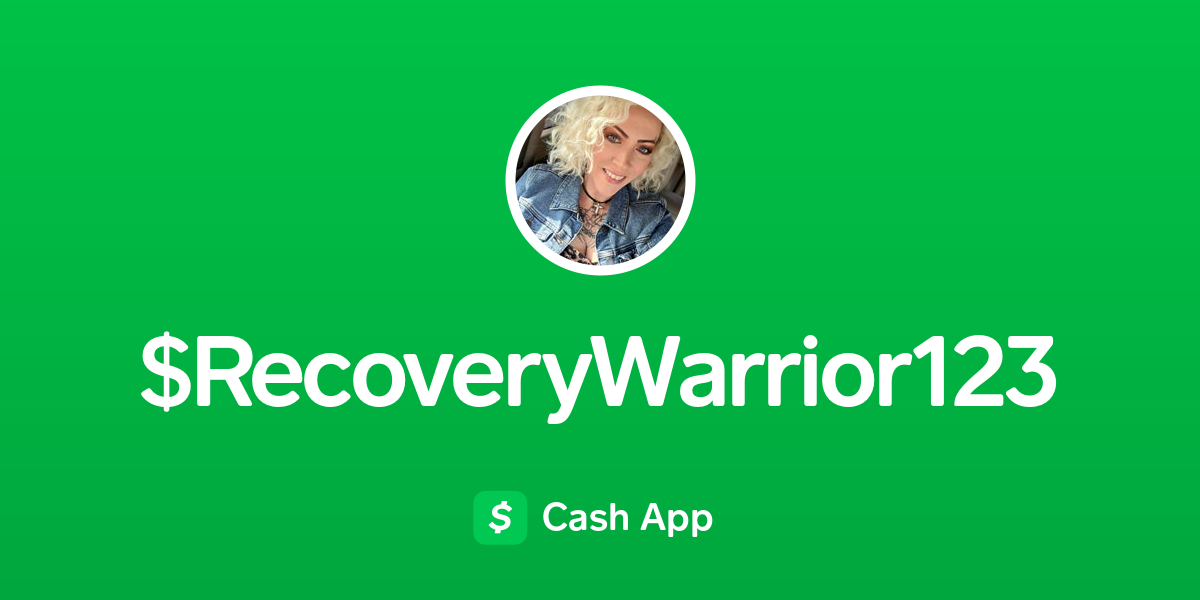 Pay $RecoveryWarrior123 on Cash App