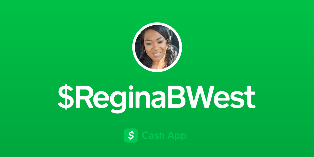 Pay $ReginaBWest on Cash App