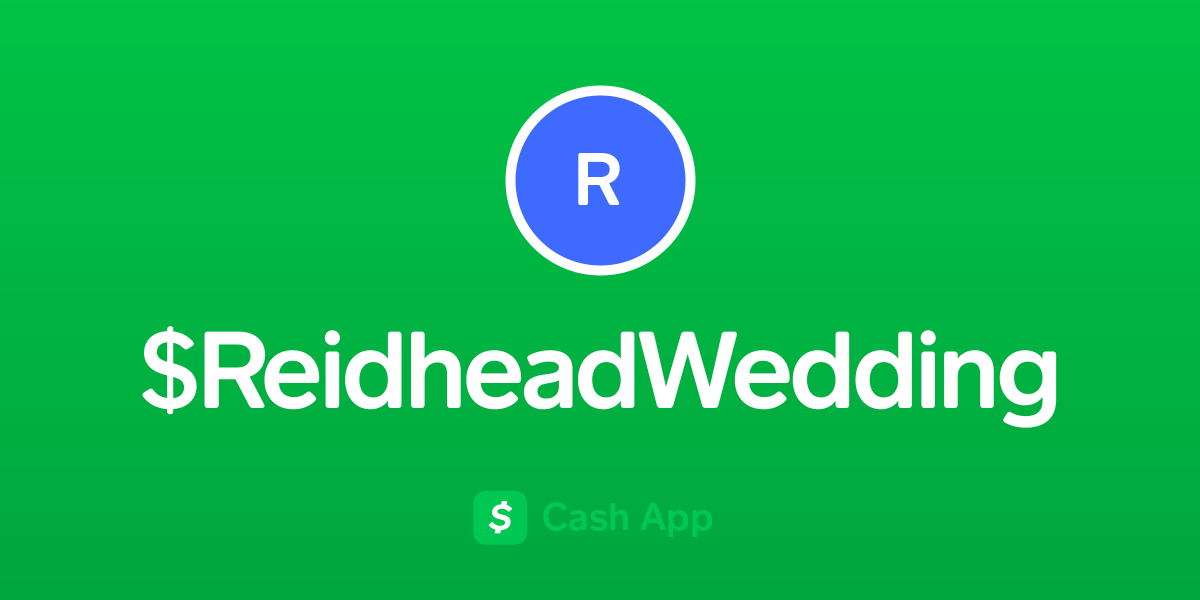 Pay $ReidheadWedding on Cash App