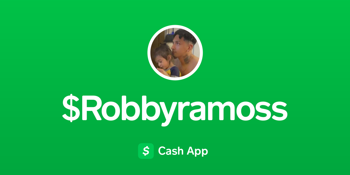 Pay $Robbyramoss on Cash App