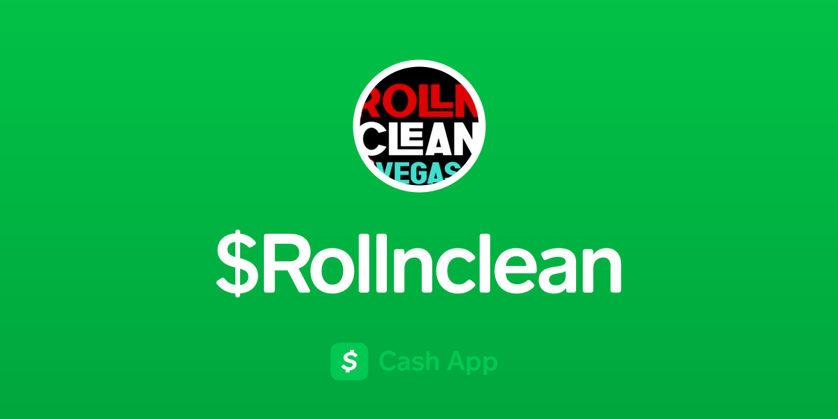 Pay $Rollnclean on Cash App
