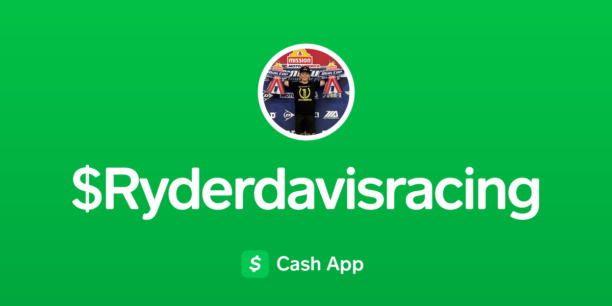 Pay $Ryderdavisracing on Cash App