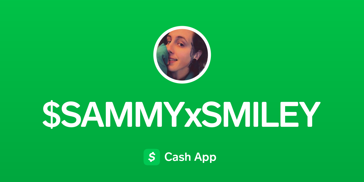 Pay $SAMMYxSMILEY on Cash App