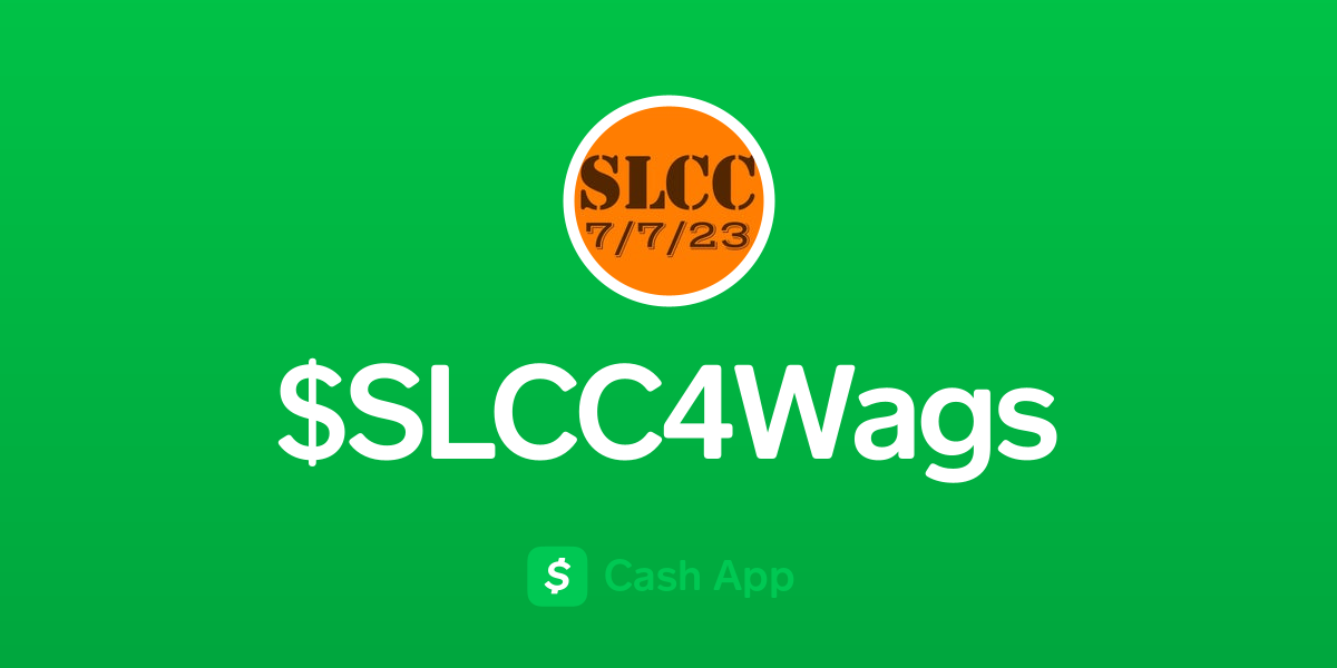 Pay $SLCC4Wags on Cash App