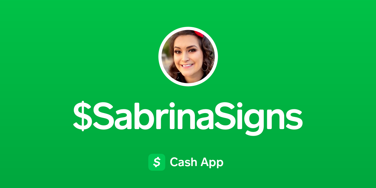 Pay $SabrinaSigns on Cash App