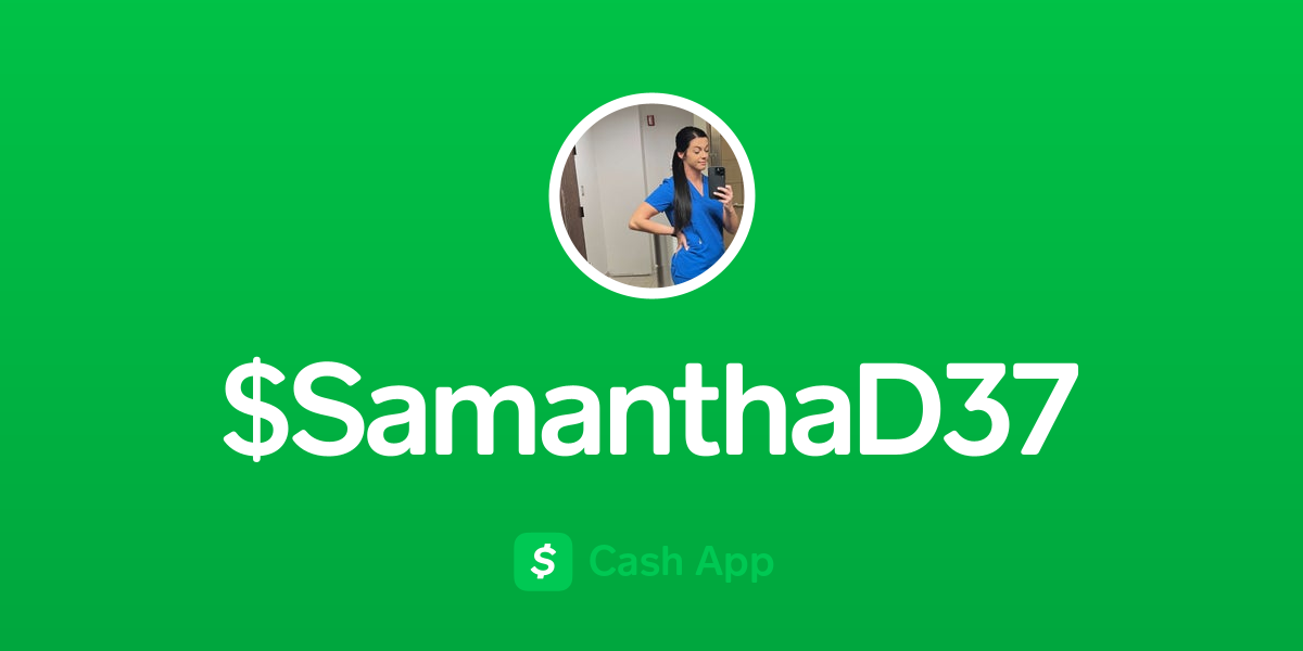 Pay $SamanthaD37 on Cash App