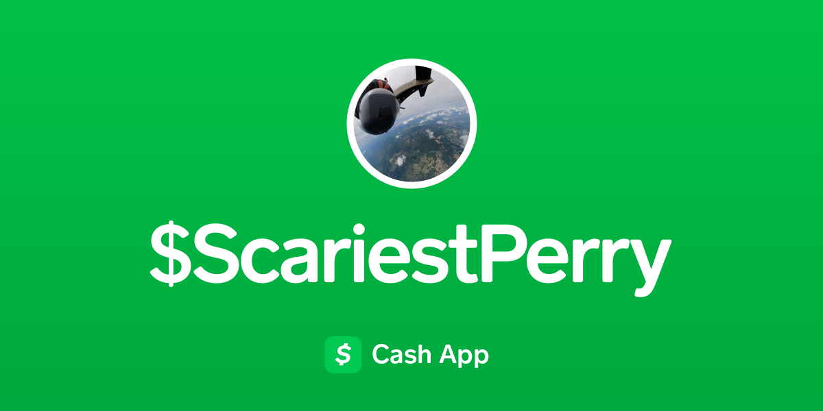 Pay $ScariestPerry on Cash App