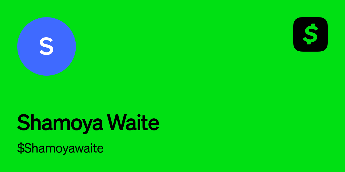 Pay $Shamoyawaite on Cash App